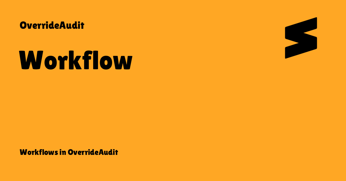 Workflow - OverrideAudit